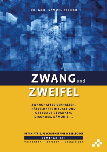 Zwang und Zweifel von Prof. Dr. med. Samuel Pfeifer (PDF)